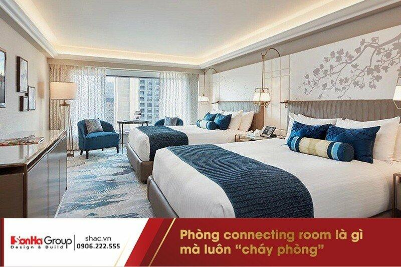 Phòng connecting room là gì mà luôn “cháy phòng”?